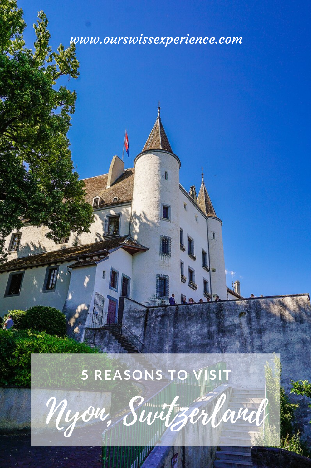 5 reasons to visit Nyon - Our Swiss experience